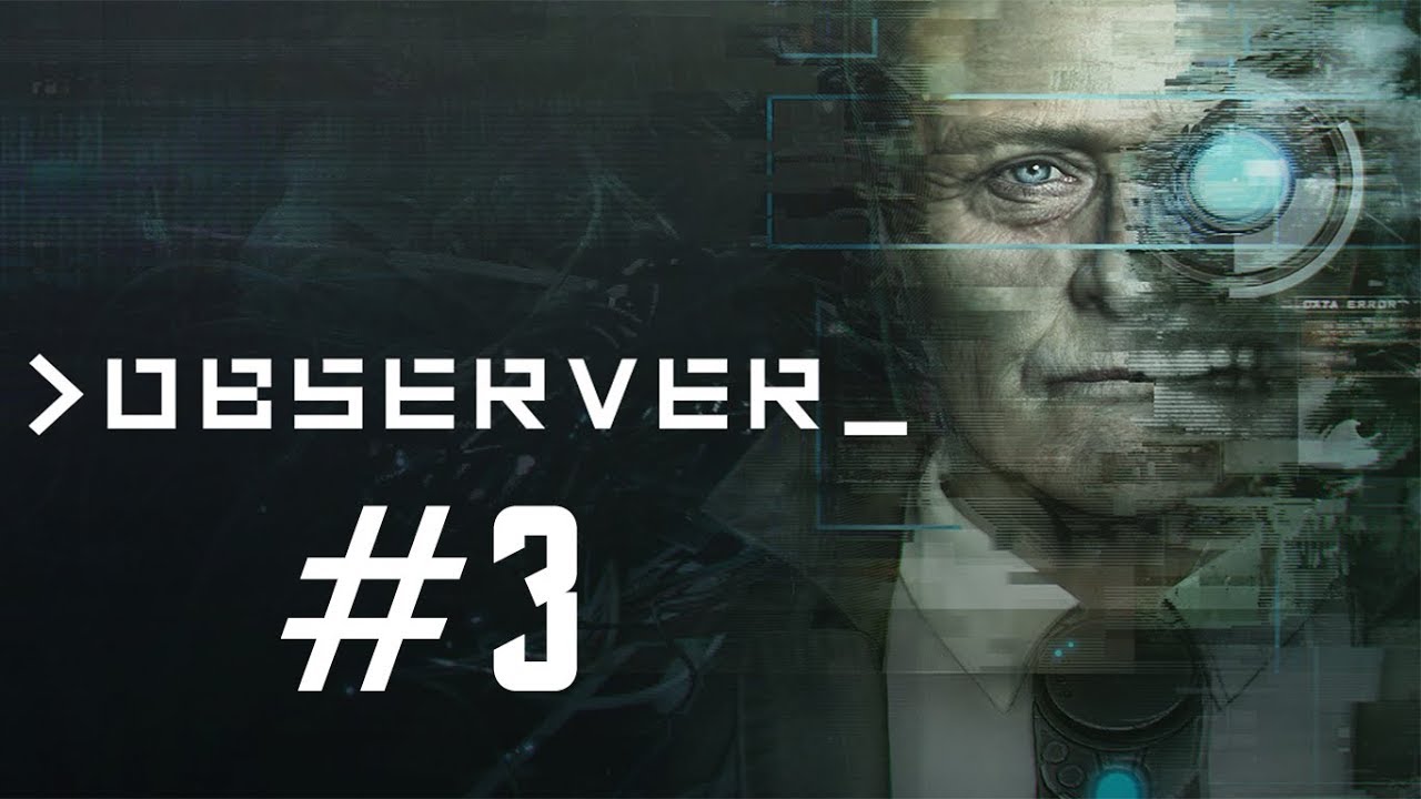 Observer #3. - Заговор внутри Хирона - YouTube
