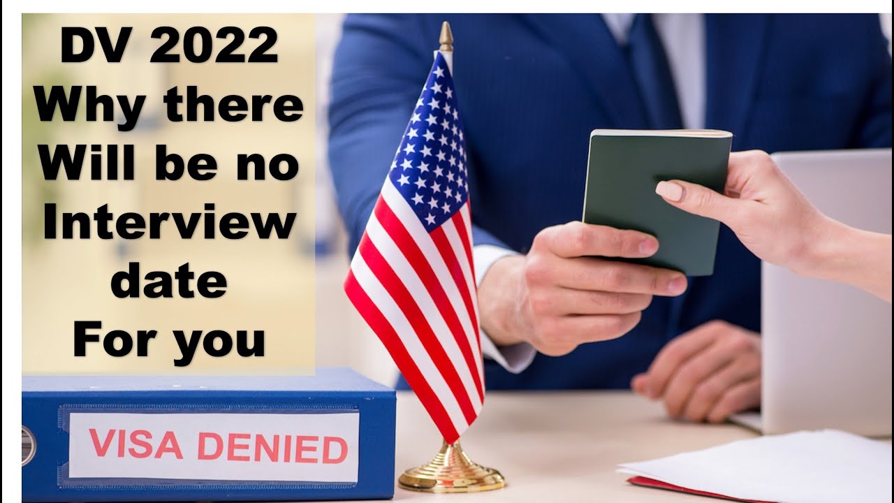 DV 2022-WHY NO DATE FOR YOUR VISA INTERVIEW - YouTube