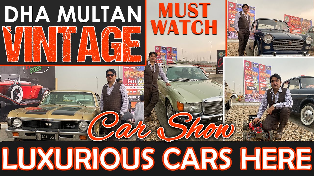 DHA Multan Vintage Car Show Luxurious Cars Here | Must Watch | Multan ...
