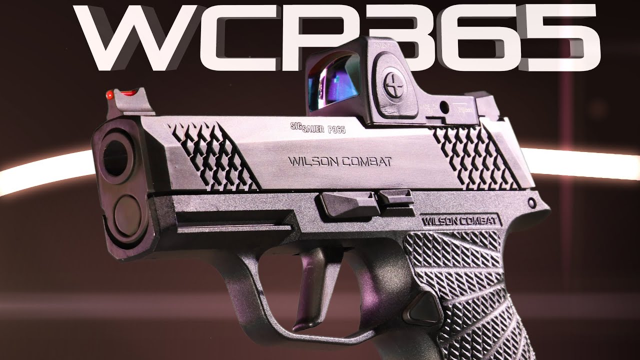 The Sig-Sauer/Wilson Combat WCP365 - Pushing the P365 to its highest ...