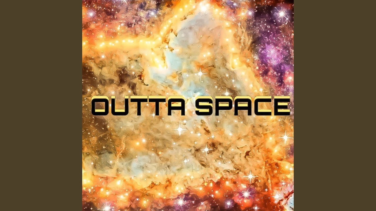 Outta Space - YouTube