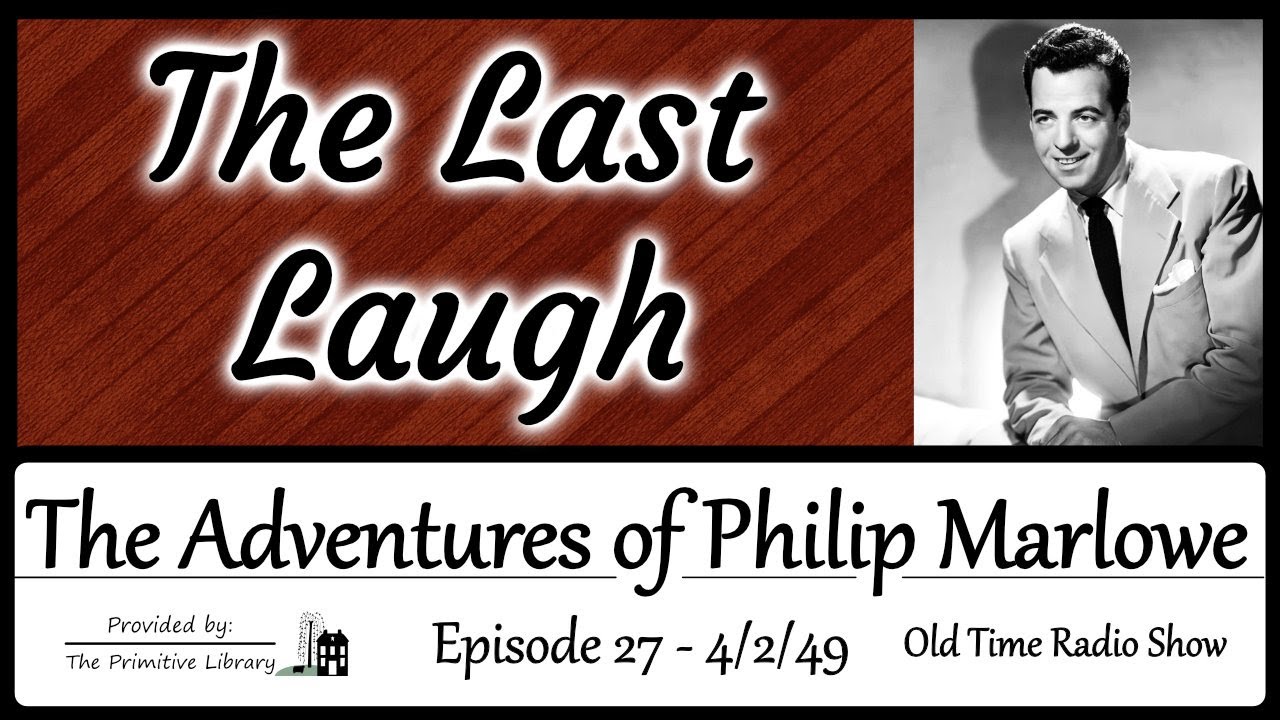 Adventures Of Philip Marlowe The Last Laugh Ep 27 Detective Mystery Old adventures-of-philip-marlowe-the-last-laugh-ep-27-detective-mystery-old