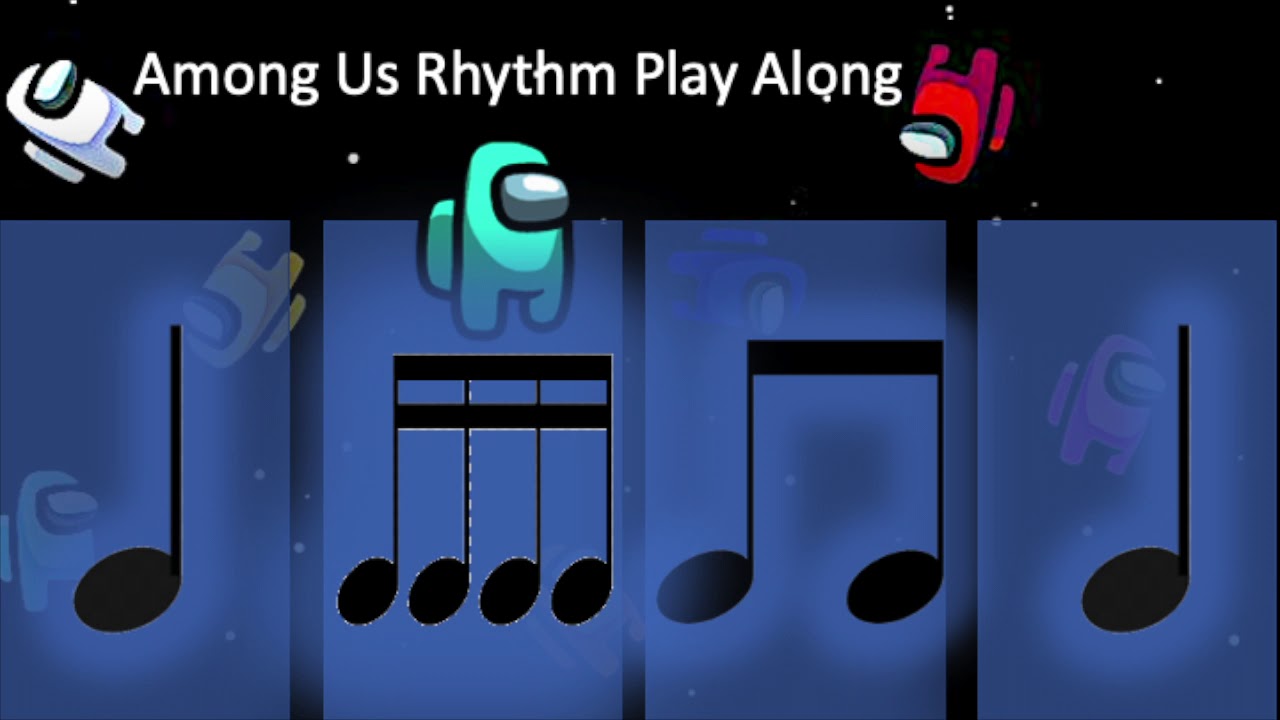 Among Us Rhythm Play Along Qnr En Hnr Wnr Sn SEn - YouTube