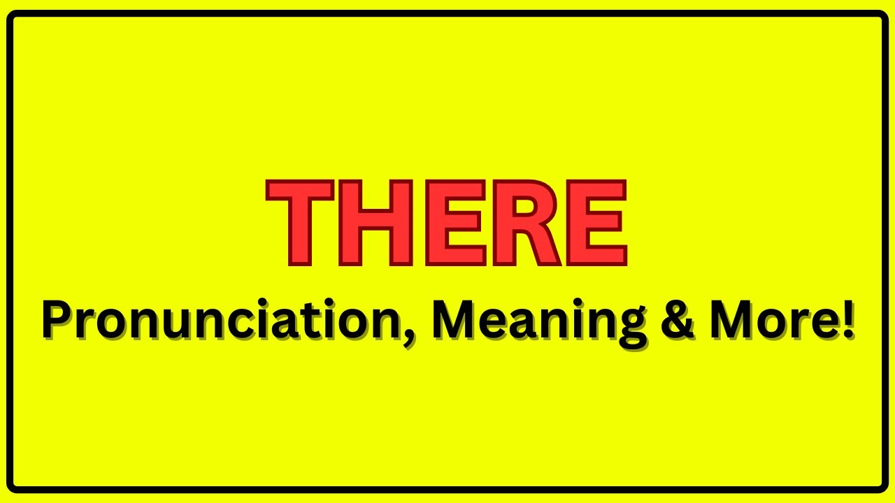 Meaning of There | Pronunciation of There | There In a Sentence - YouTube
