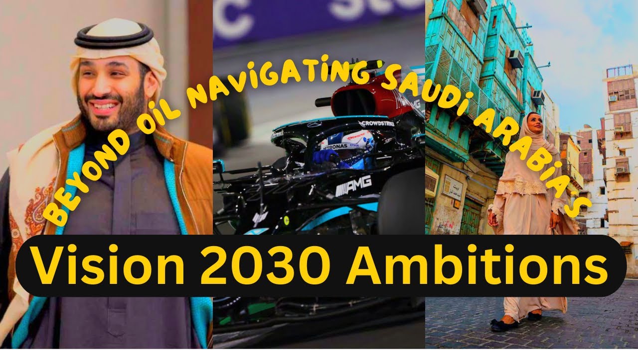 Beyond Oil Navigating Saudi Arabia's Vision 2030 Ambitions - YouTube