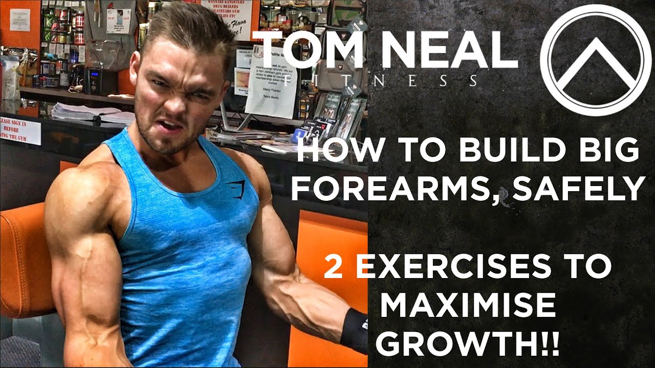 How to Build Big Forearms, SAFELY. 2 Exercises to Maximise Growth ...