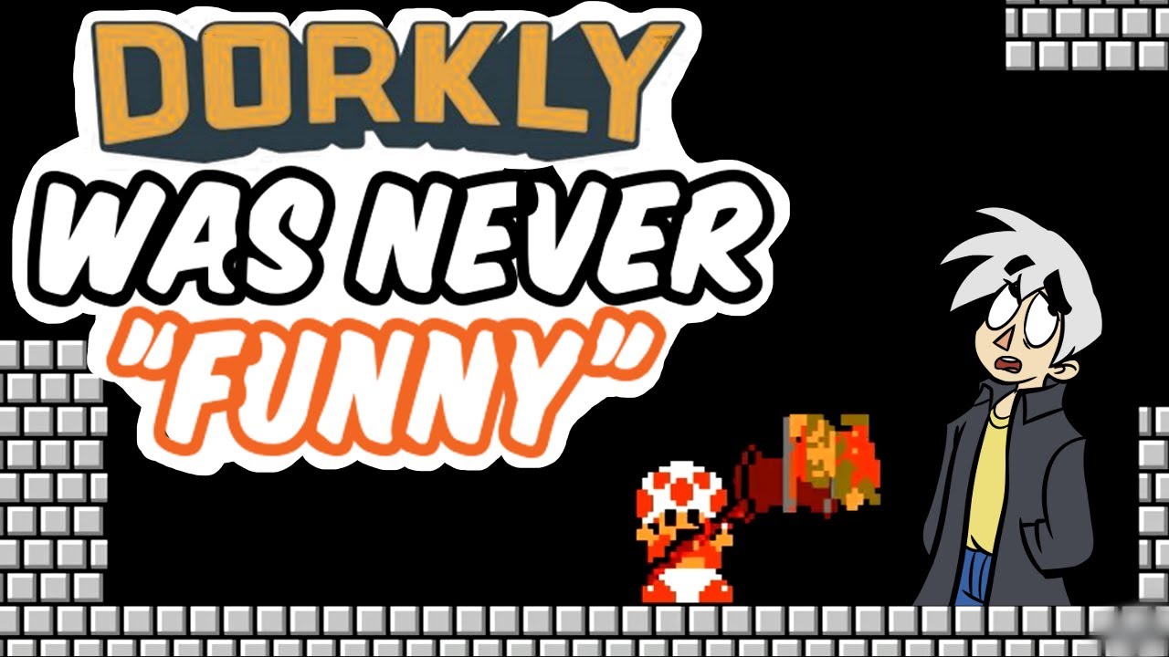 Dorkly Was Never Funny - YouTube