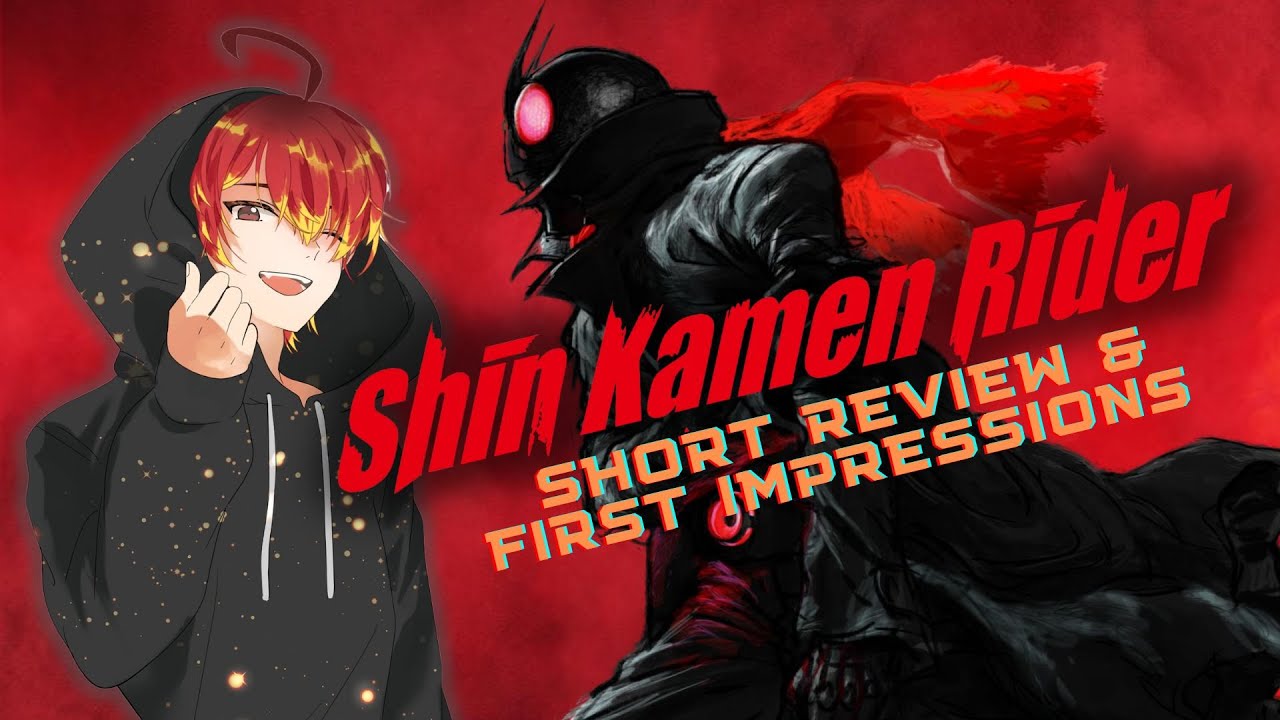 Shin Kamen Rider: First Impressions and a Short Review! - YouTube