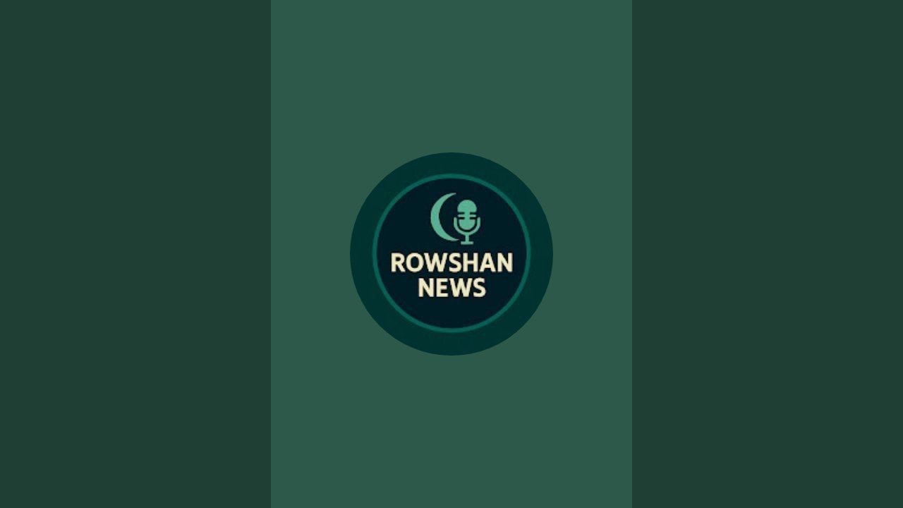 Rowshan News is live! - YouTube