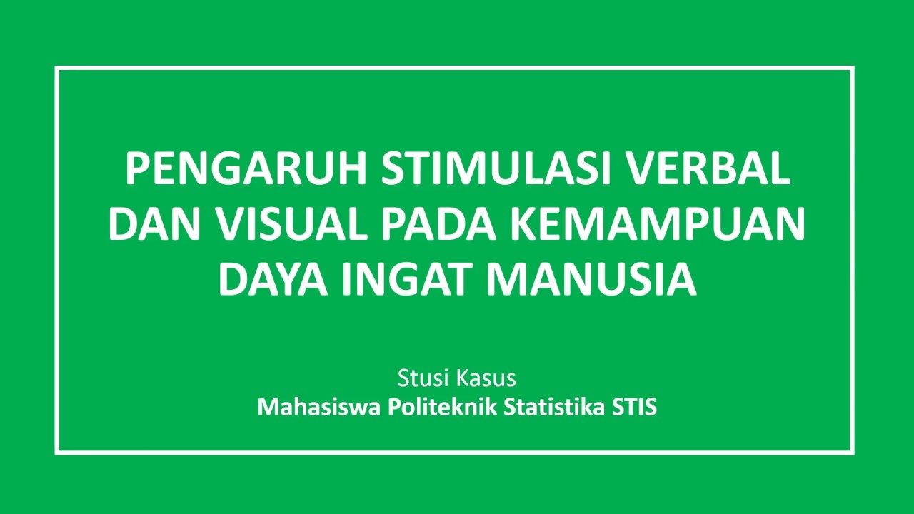 PENGARUH PEMBERIAN STIMULASI VERBAL DAN VISUAL TERHADAP DAYA INGAT ...