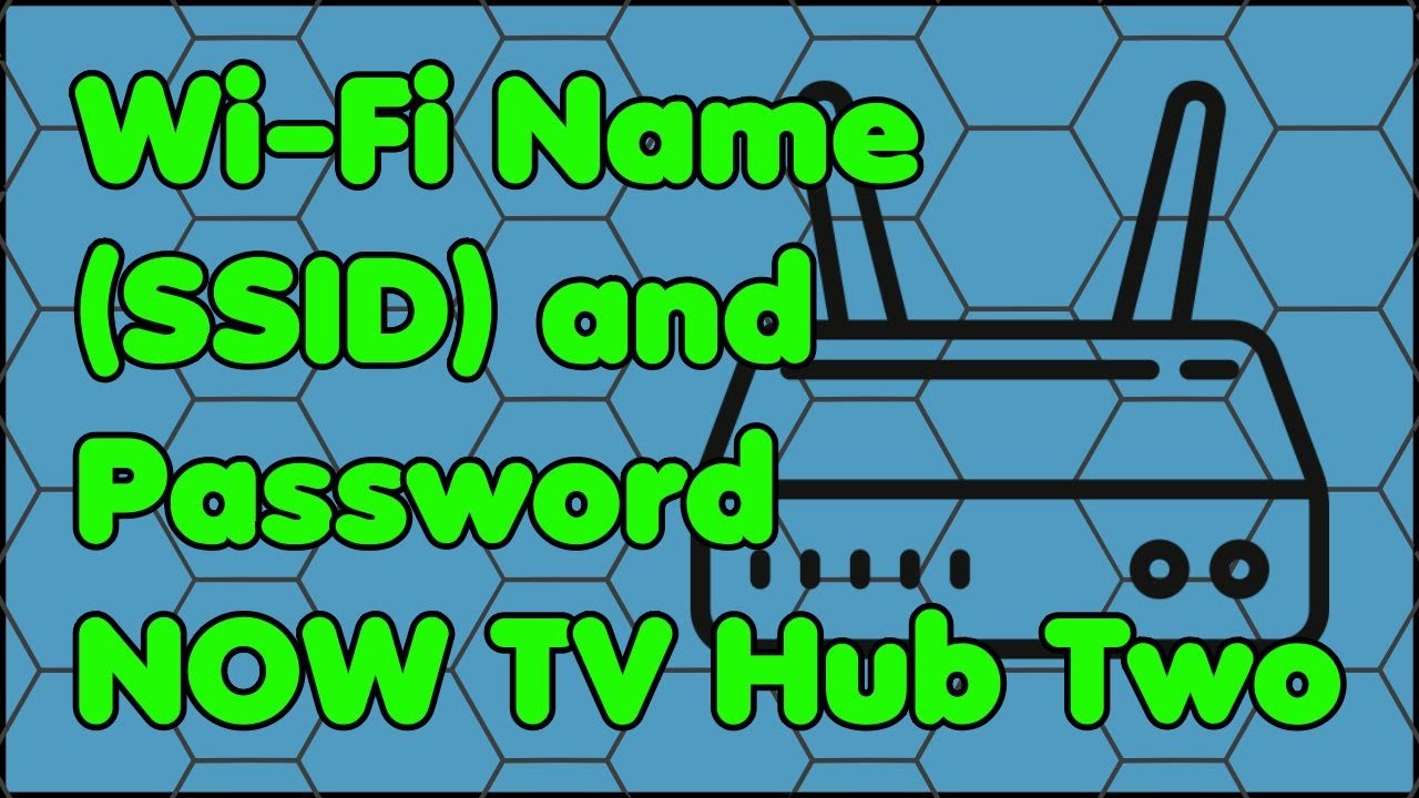 How to Change the Wi-Fi Name (SSID) and Password on the NOW TV Hub Two ...