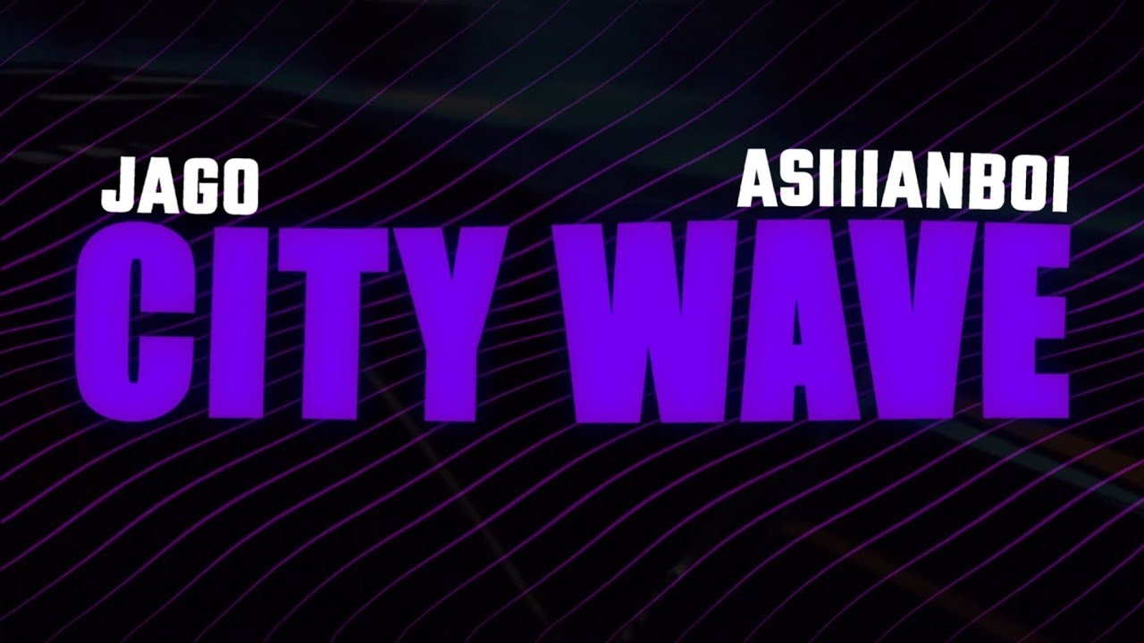 City Wave- JAGO,asiiianboi (Official Lyric Video) - YouTube