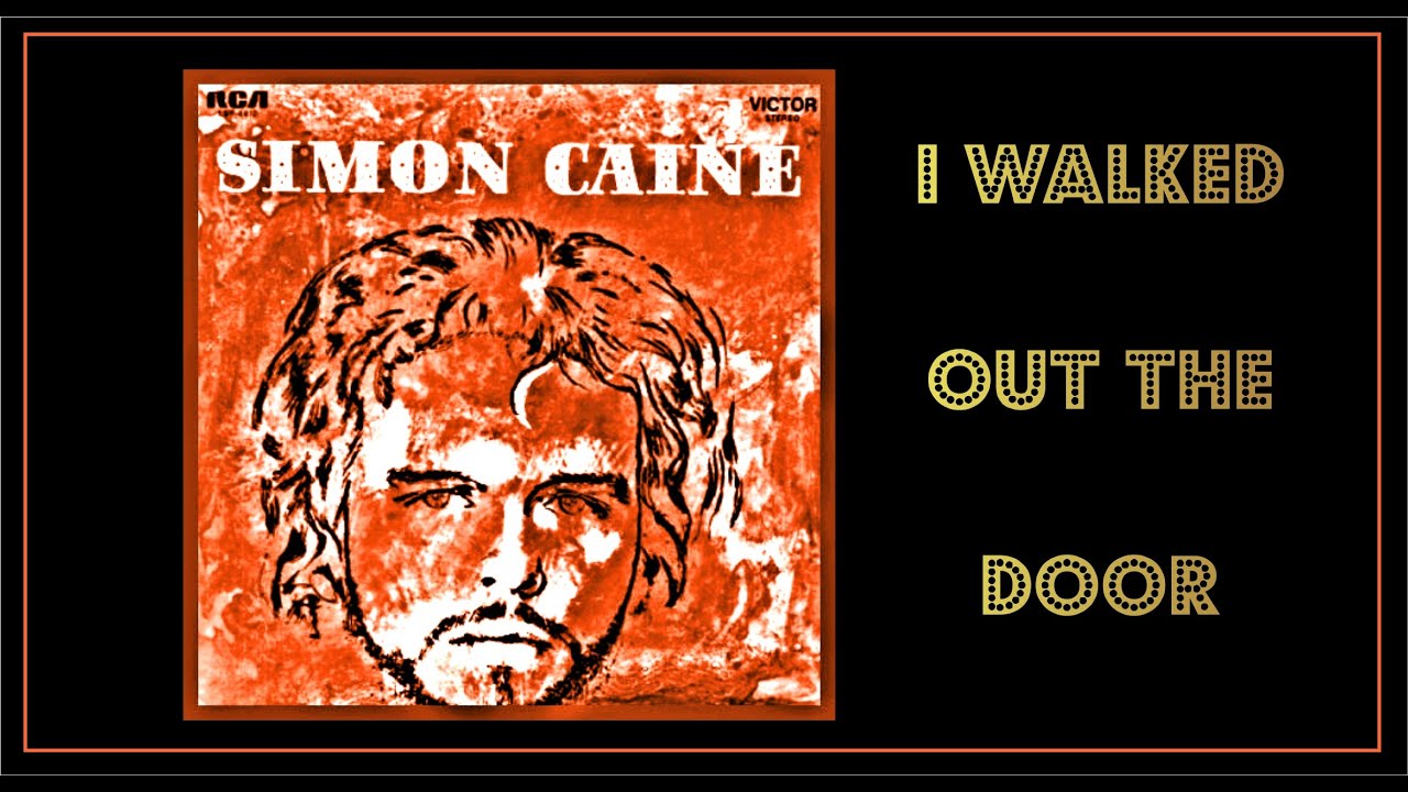 SIMON CAINE - I WALKED OUT THE DOOR - YouTube
