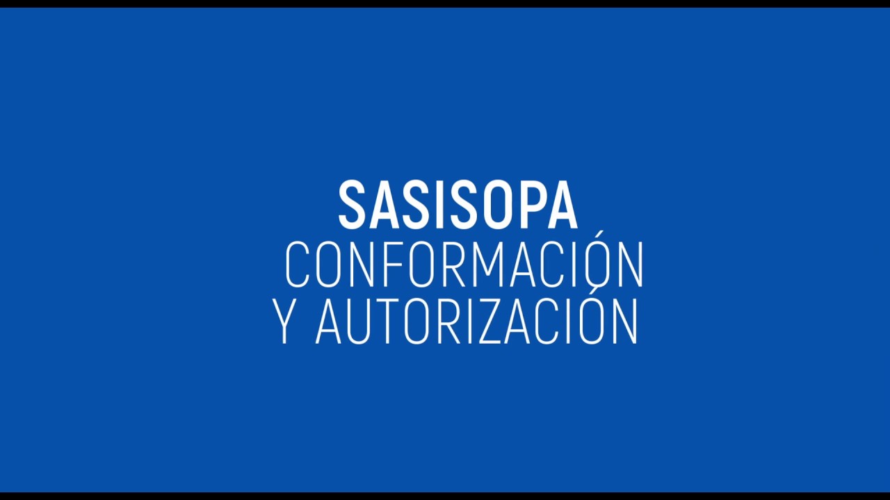 SASISOPA Conformación y Autorización - YouTube