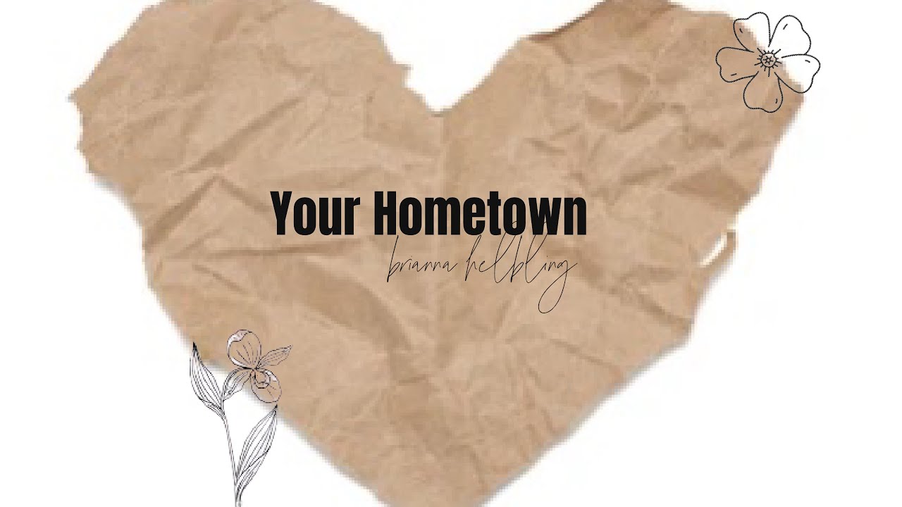 YOUR HOMETOWN by Brianna Helbling (Official Lyric Video) - YouTube