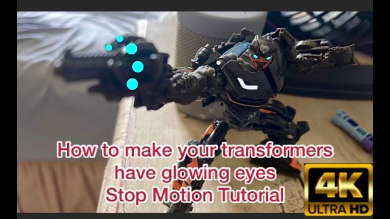Stop Motion Tutorial (01) How to make your Transformers have glowing ...