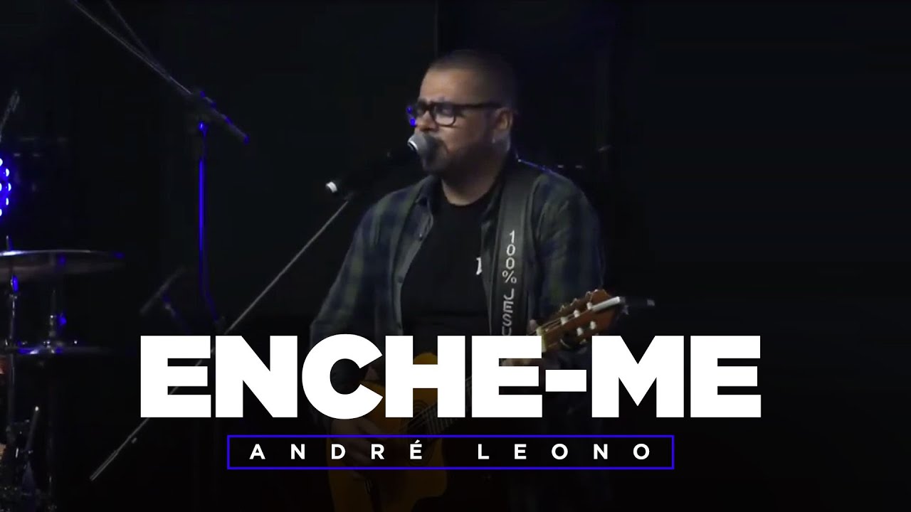 ENCHE-ME - André Leono | Ao Vivo - YouTube