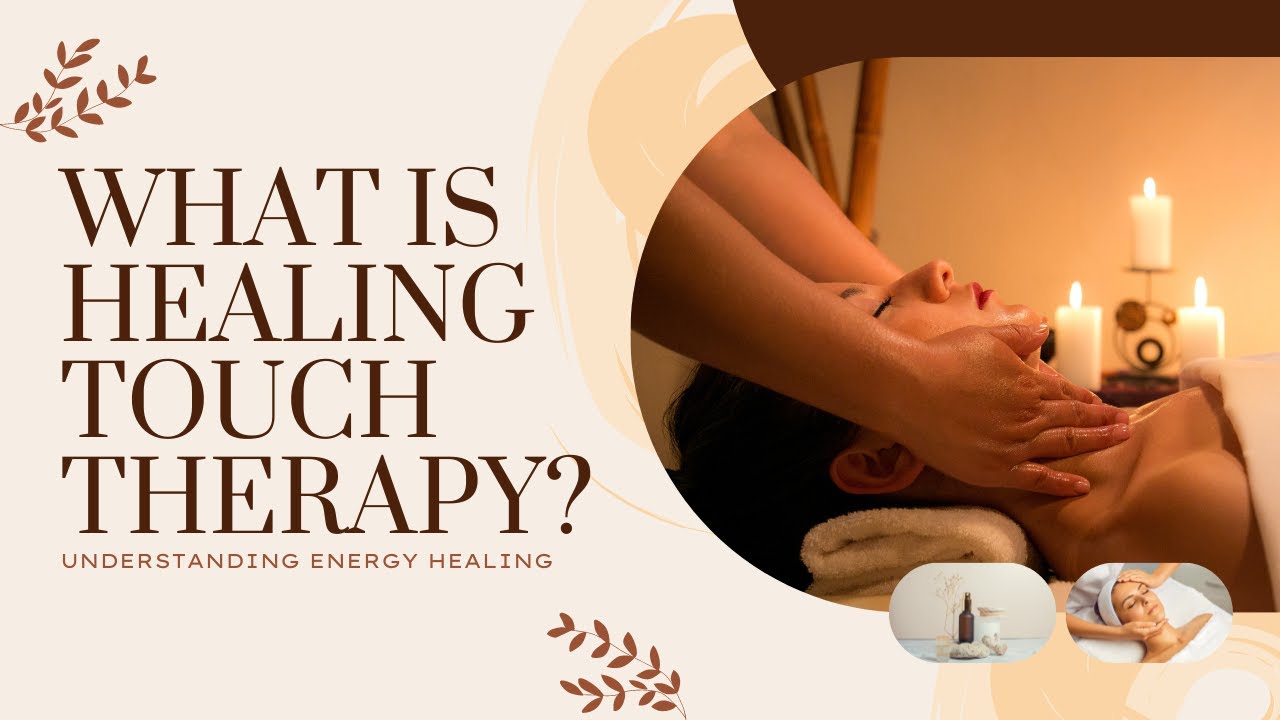 What Is Healing Touch Therapy? | Understanding Energy Healing - YouTube