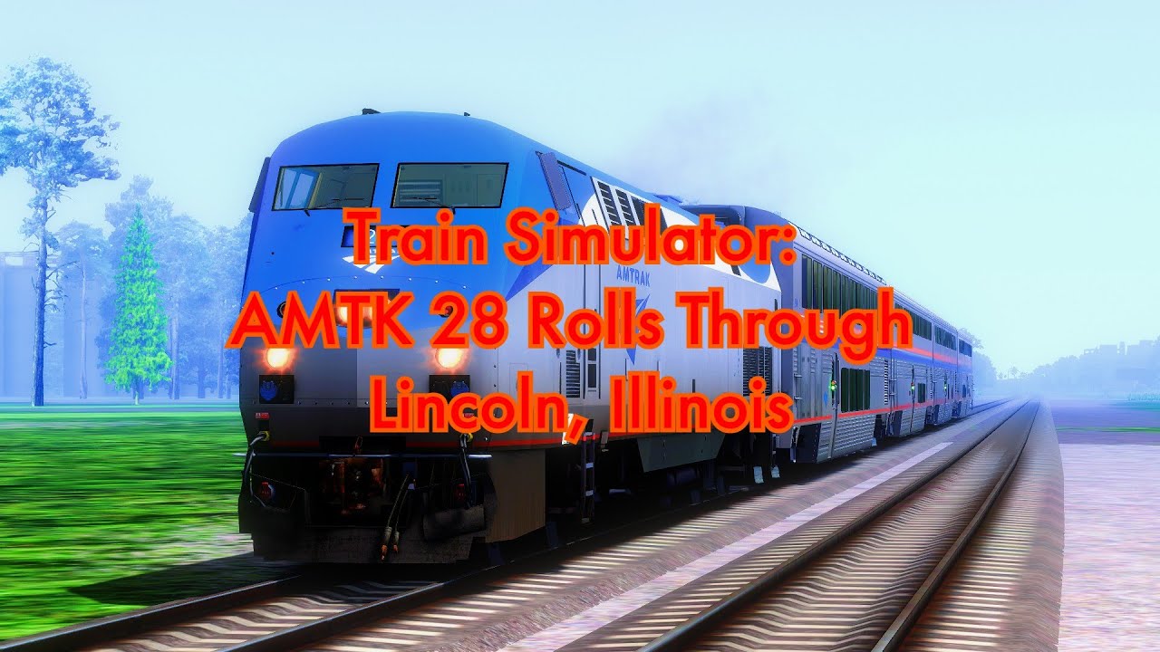 4K Train Simulator: AMTK 28 Rolls Through Lincoln, Illinois - YouTube