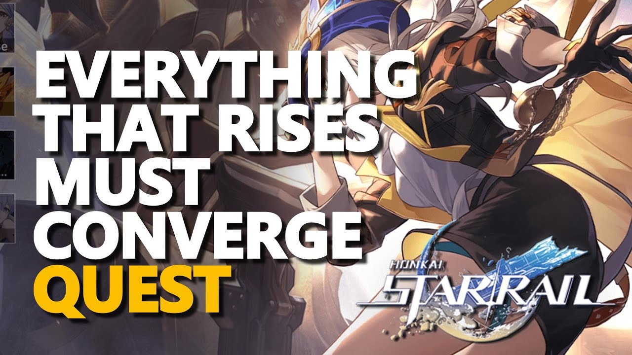 Everything that Rises Must Converge Honkai Star Rail - YouTube