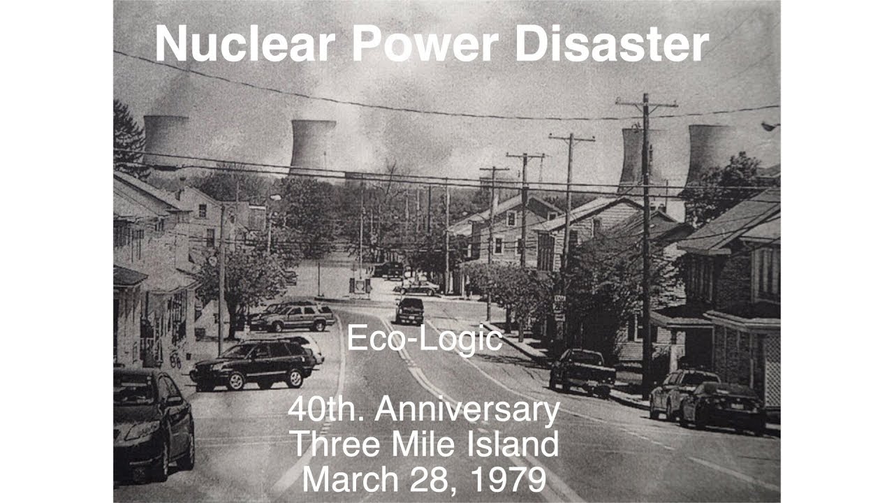 40th. Anniversary of Three Mile Island's Nuclear Power Disaster - YouTube