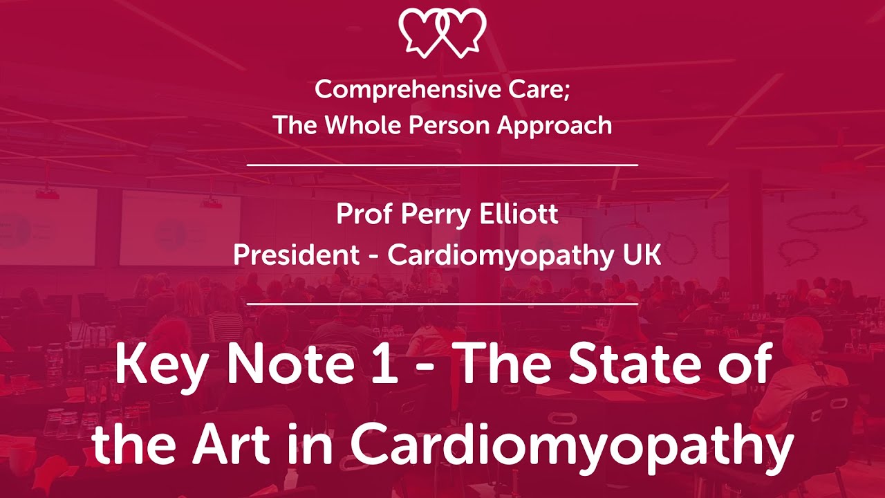Key Note 1 – The State of the Art in Cardiomyopathy – Prof Perry ...