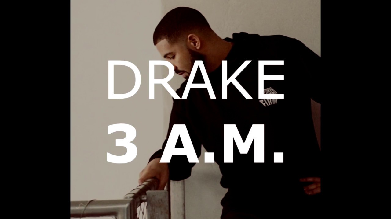 DRAKE - 3AM (New Song 2018) lyrics - YouTube