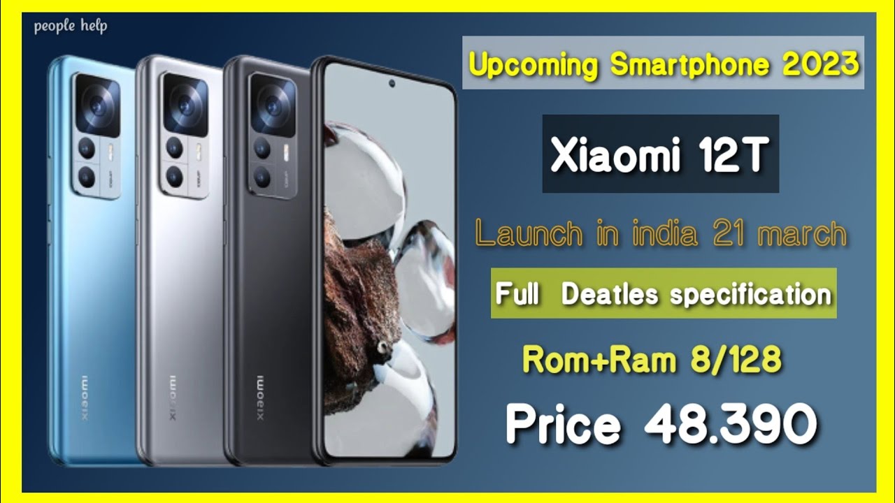 Upcoming Smartphone 2023 Best Mobile Phone 2023 Xiaomi 12T Launch in ...