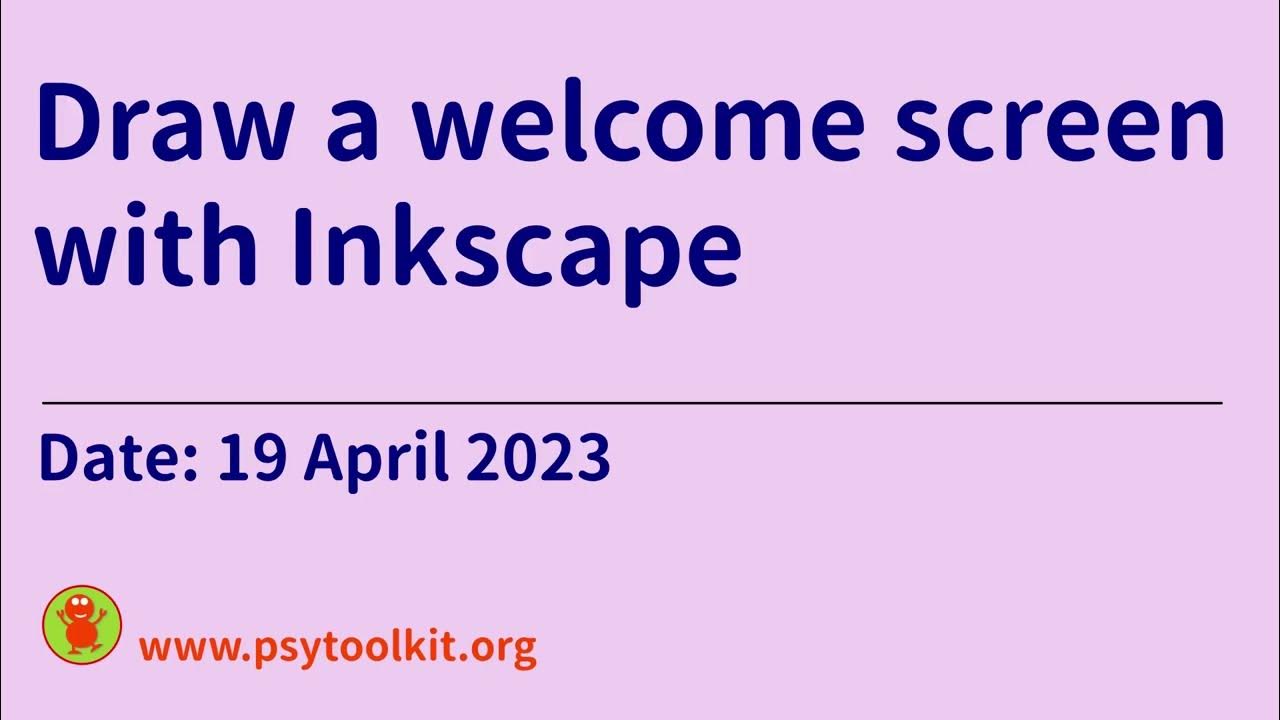 Create a welcome screen for a PsyToolkit experiment using Inkscape. - YouTube