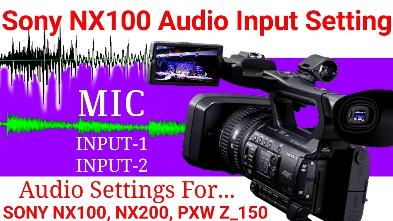 Sony NX100 Audio Input Settings | Sony nx100 | Audio Settings - YouTube