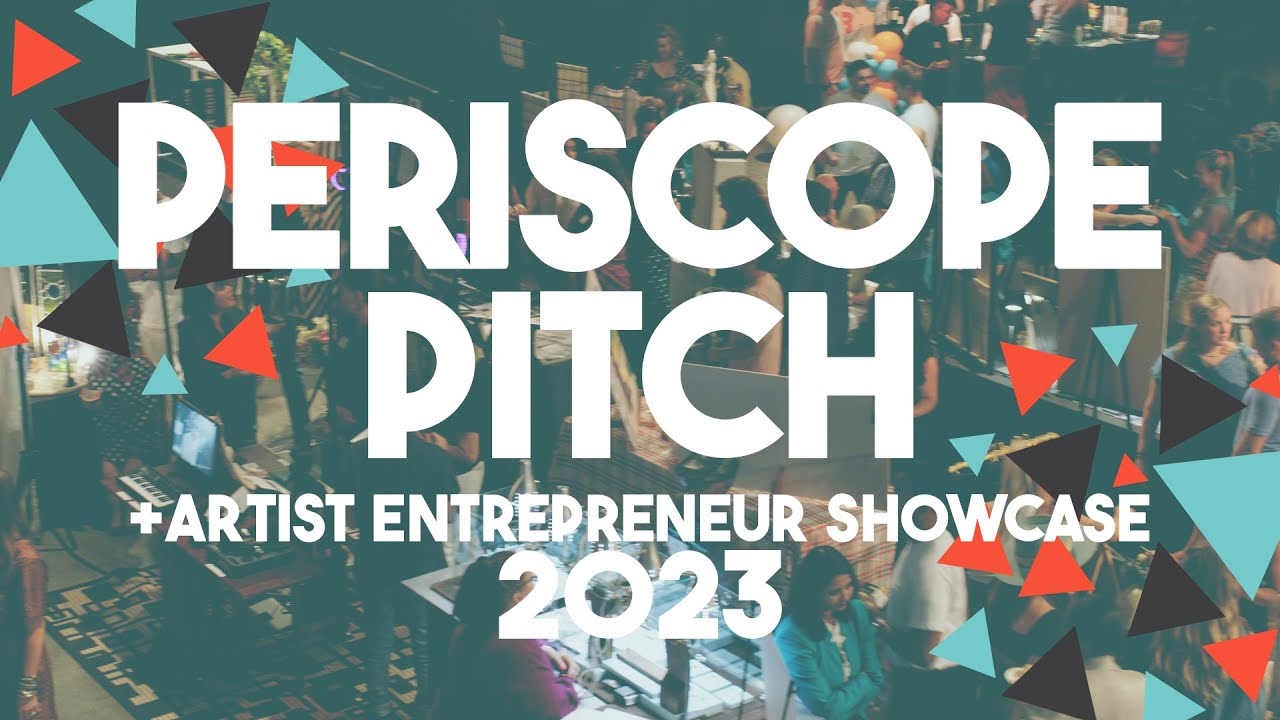 Periscope Pitch + Artist Entrepreneur Showcase 2023 - YouTube