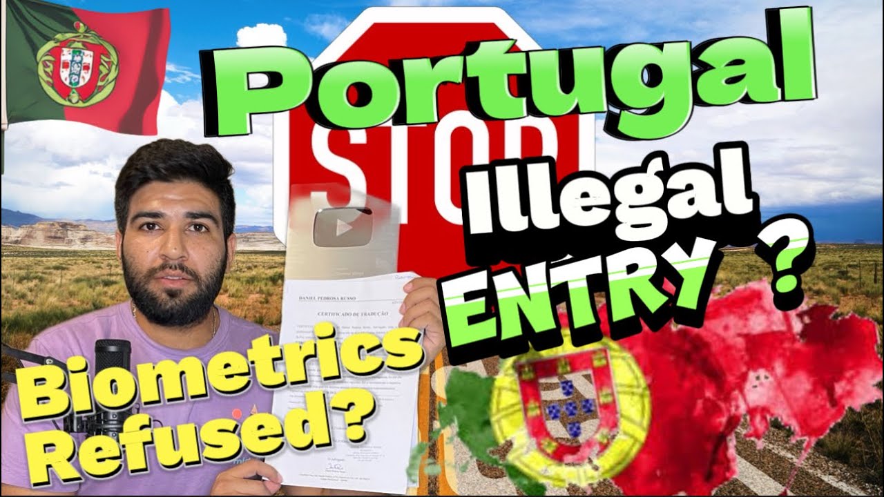Portugal Illegal Entry Problem in 2024 | Biometric Refuse | Portugal ...