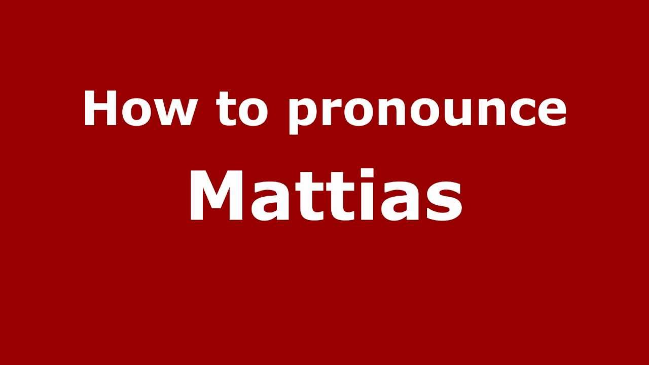 How to Pronounce Mattias - PronounceNames.com - YouTube