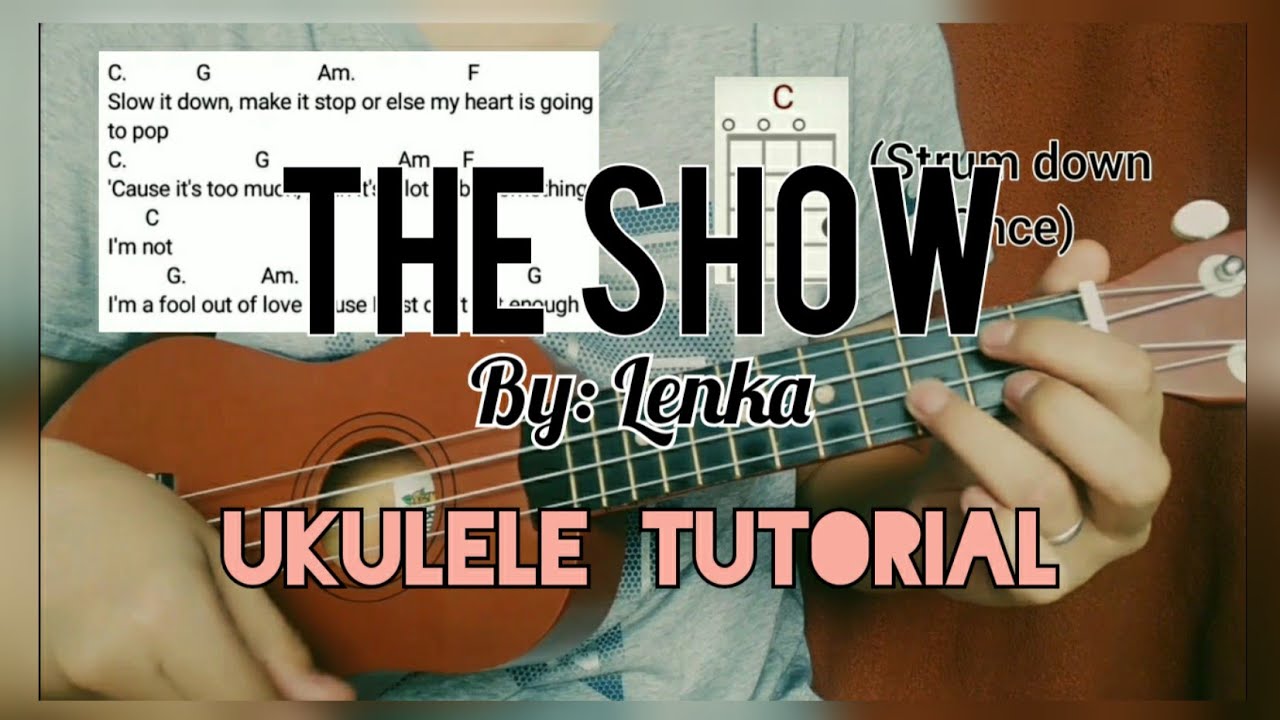 THE SHOW | by: Lenka [Ukulele Tutorial] (EASY CHORDS + lyrics) - YouTube