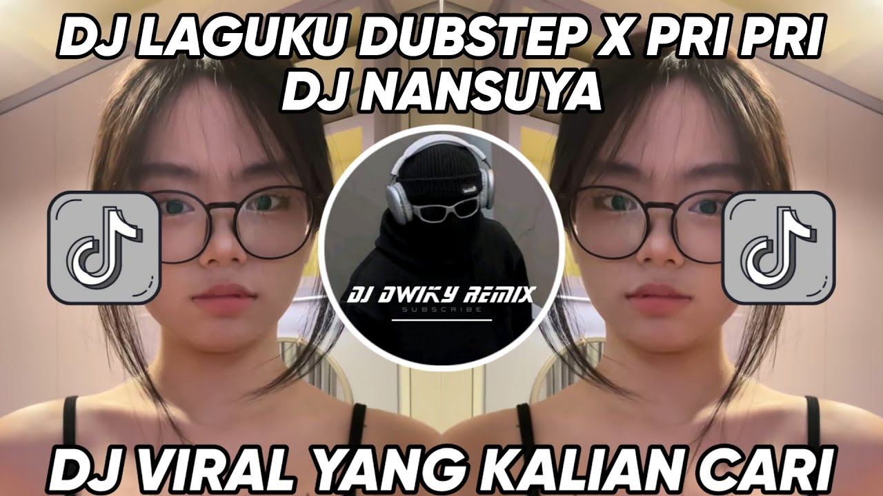 DJ LAGUKU DUBSTEP X PRI PRI DJ NANSUYA | DJ BEGINI SALAH BEGITU JUGA SALAH PUSING JADINYA VIRAL ...