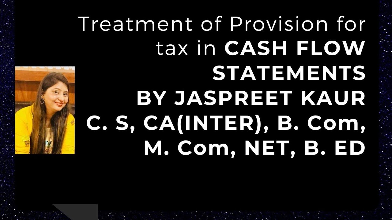 TREATMENT OF PROVISION FOR TAX IN CASH FLOW STATEMENT YouTube treatment-of-provision-for-tax-in-cash-flow-statement-youtube