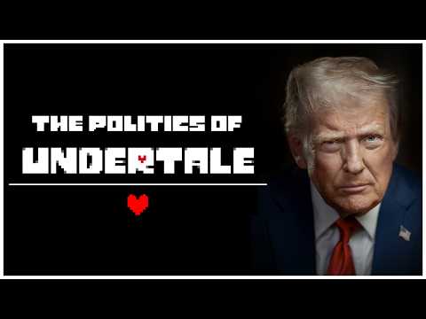 Undertale in the Age of Trump