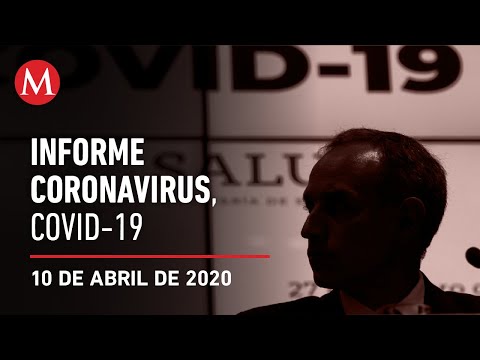 Informe diario por coronavirus en México, 10 de abril de 2020