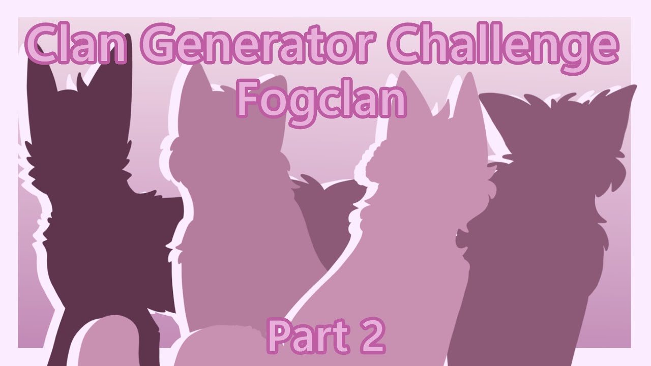 Clan Generator Challenge / Fogclan Part 2 - YouTube