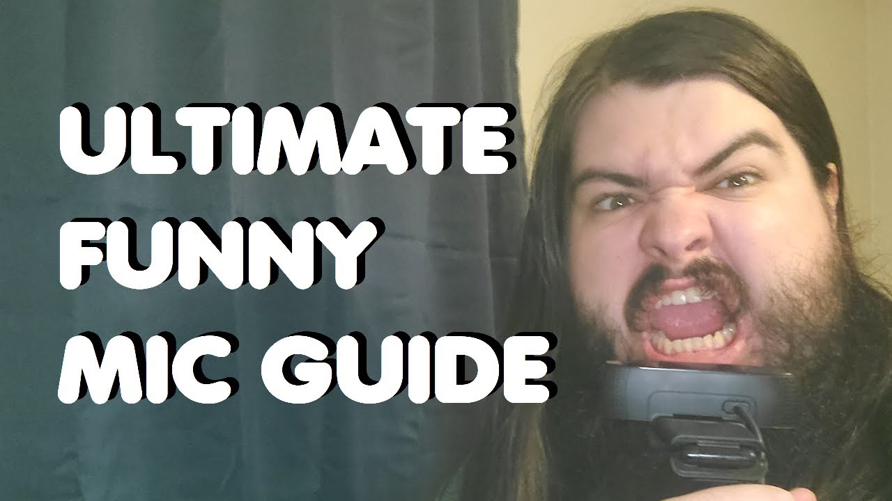 ULTIMATE FUNNY MIC GUIDE - YouTube