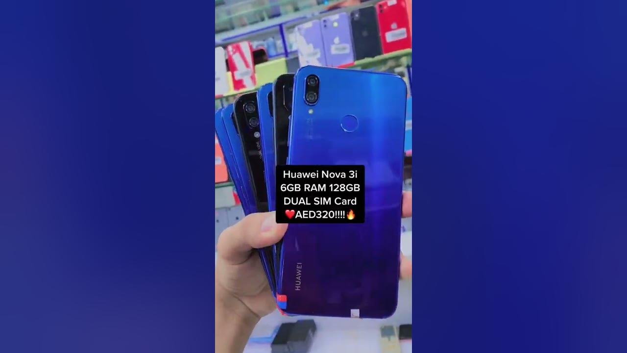 Huawei Nova 3i 6GB/128GB AED320 In Offer Price With Dual SIM Card Akheeer Used Mobile - YouTube