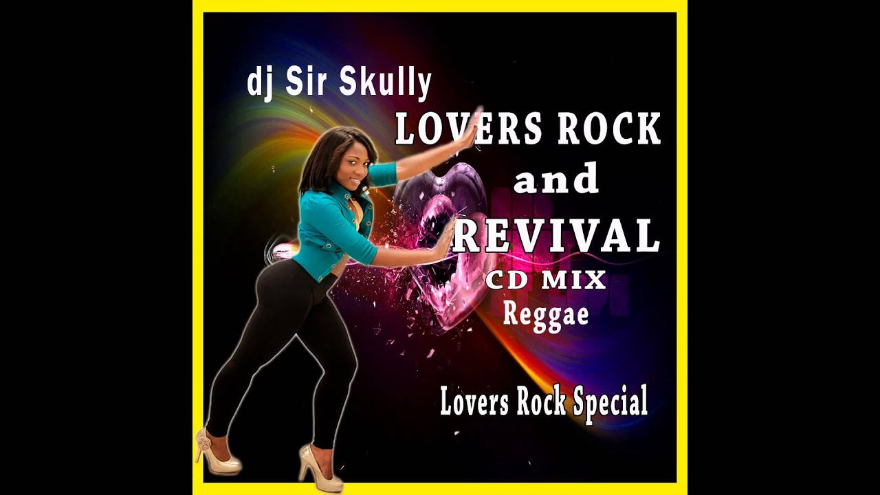 dj sir skully mix cd lovers rock & revival, lovers rock special - YouTube