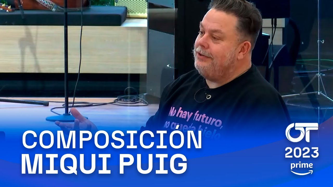 MASTERCLASS de COMPOSICIÓN con MIQUI PUIG | OT 2023 - YouTube