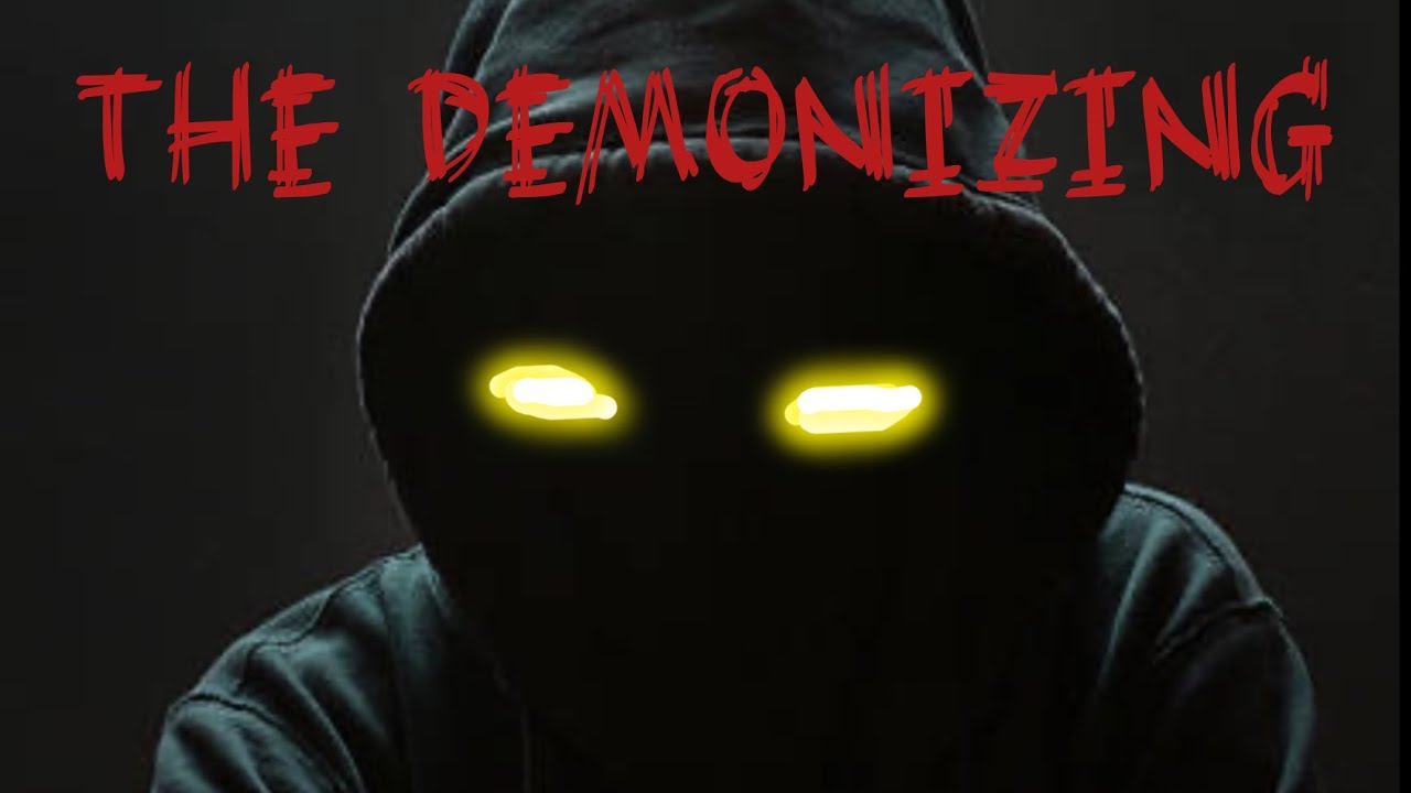 The demonizing - YouTube
