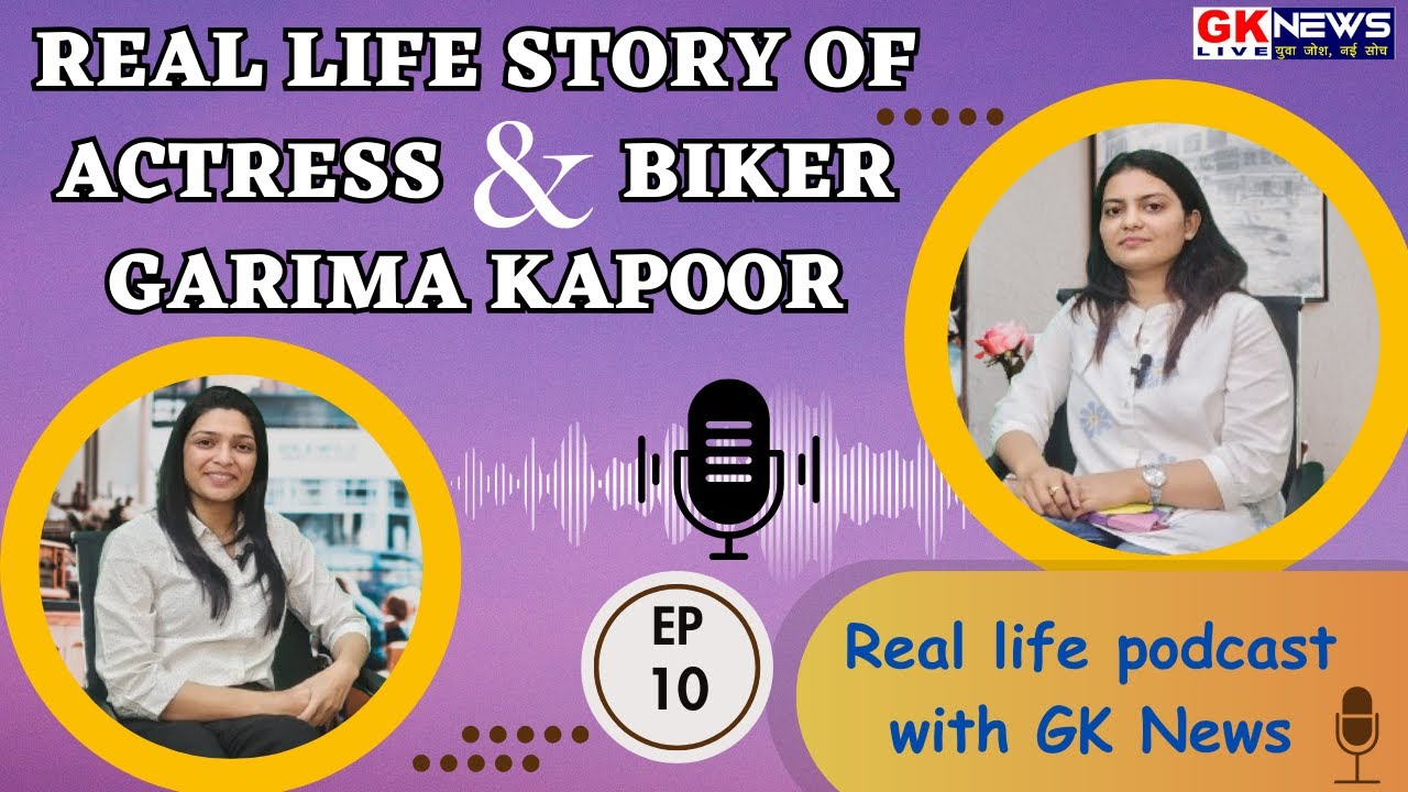 Real life podcast| Real life Story| Actress and Biker| Garima Kapoor # ...