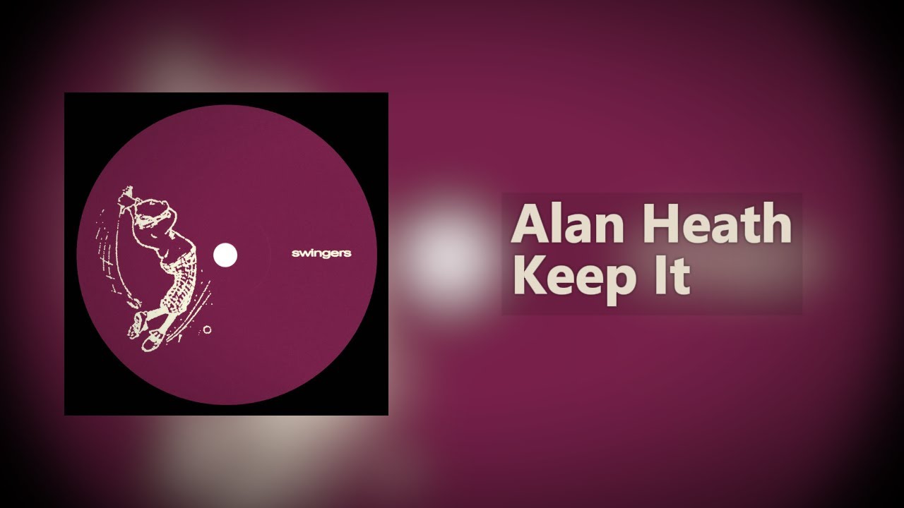 Alan Heath - Keep It - YouTube