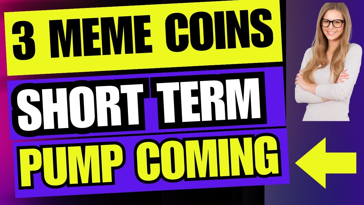 3 Meme Coins Short Term Pump Coming Soon - Best Memes To Buy In Dip ...
