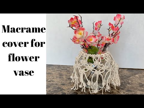 12 Easy Boho-chic Macrame Vase & Mason Jar Cover Patterns | Macrame for Beginners
