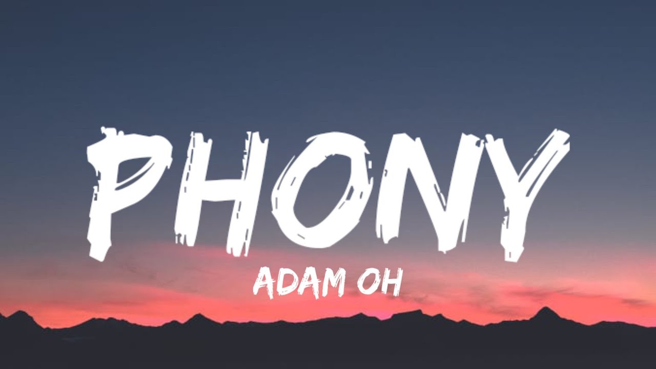 Adam Oh - PHONY (Lyrics) - YouTube
