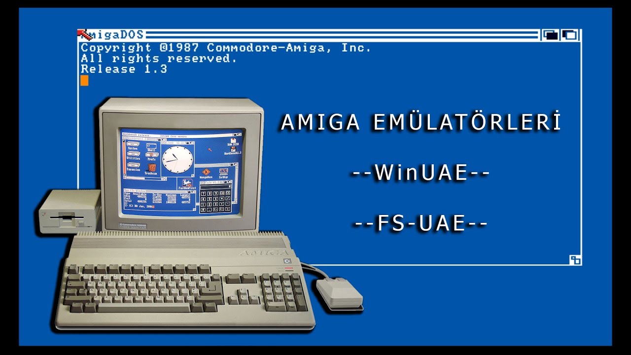 WinUAE - FS UAE - Amiga Emülatörleri - YouTube